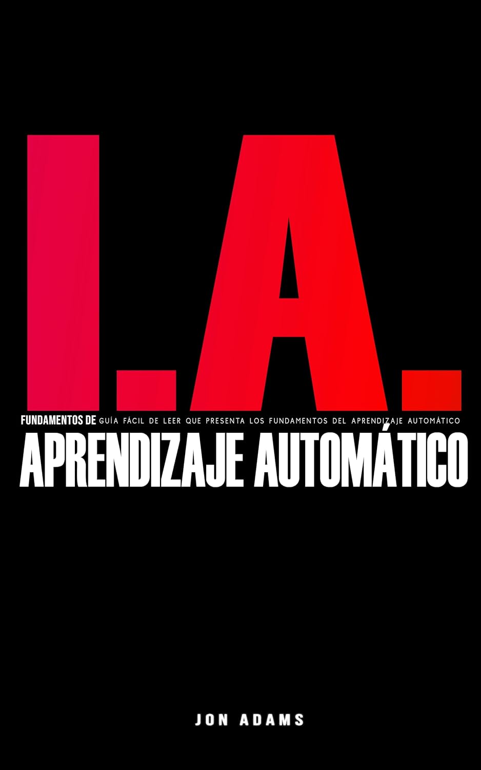 Fundamentos de la IA del Aprendizaje Automático: Guía Fácil